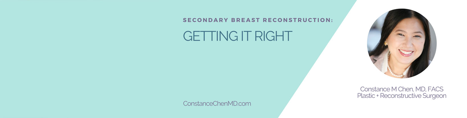 Secondary Breast Reconstruction, Getting it Right | Constance M. Chen M.D.