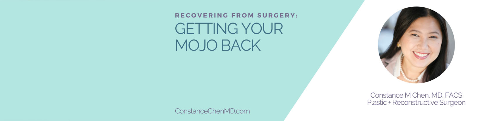 Recovering From Surgery: Getting Your Mojo Back | Constance M. Chen M.D.