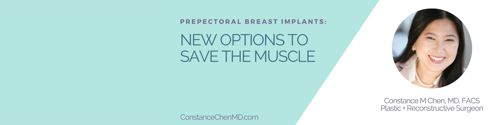 Prepectoral Breast Implants: New Options to Save the Muscle | Constance M. Chen M.D.