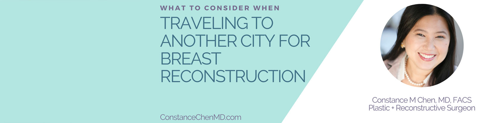 Traveling to Another City for Breast Reconstruction | Constance M. Chen ...